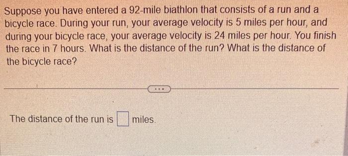 Solved Suppose you have entered a 92-mile biathlon that | Chegg.com