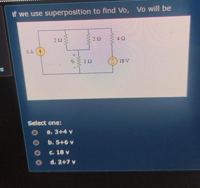 Solved If we use superposition to find Vo, ﻿Vo will beSelect | Chegg.com
