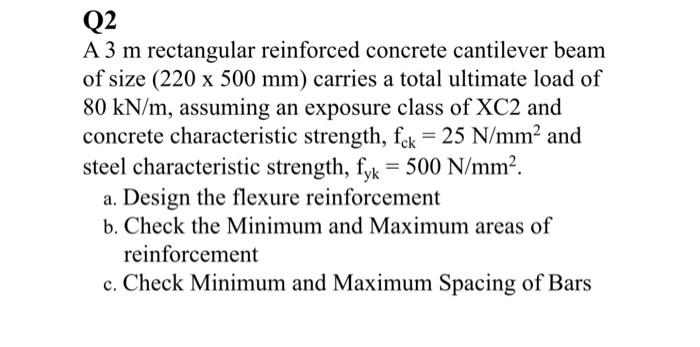 Solved Q2 A 3 m rectangular reinforced concrete cantilever | Chegg.com