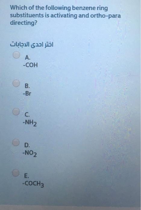 Solved Which of the following benzene ring substituents is | Chegg.com