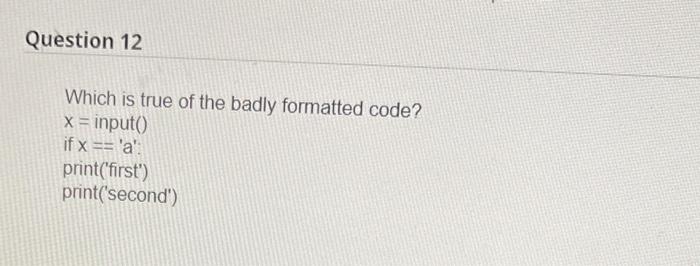 Solved Question 12 Which Is True Of The Badly Formatted