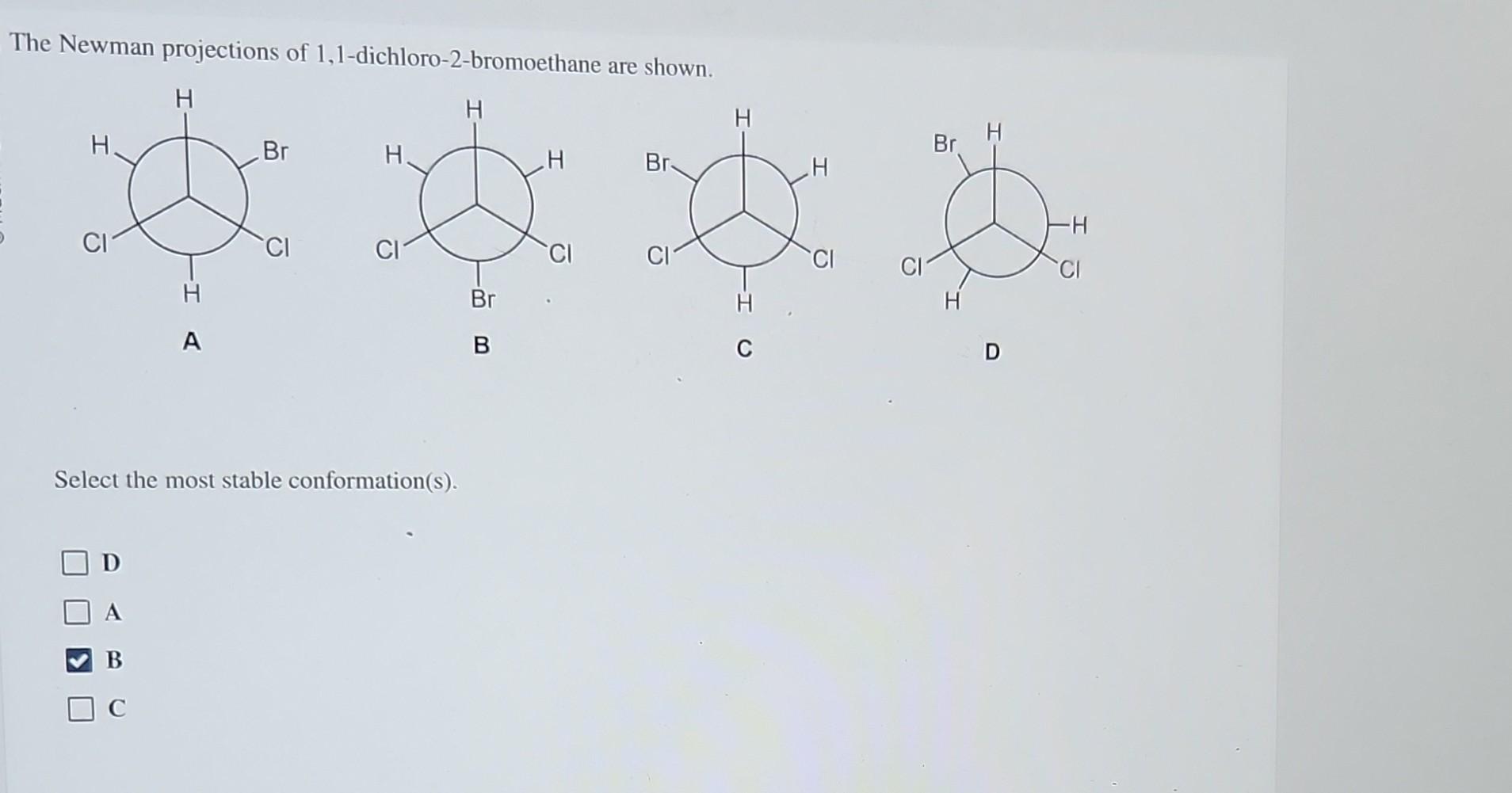 Solved The Newman projections of 1,1-dichloro-2-bromoethane | Chegg.com