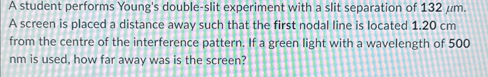 Solved A student performs Young's double-slit experiment | Chegg.com