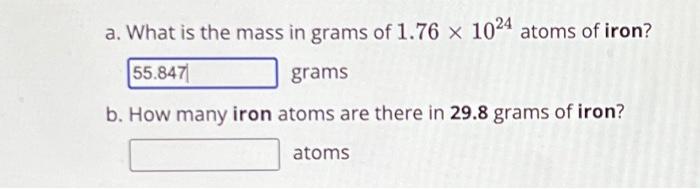 Solved a. What is the mass in grams of 1.76×1024 atoms of | Chegg.com