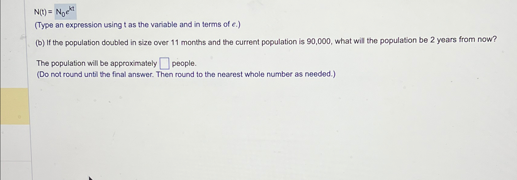 Solved N(t)=N0ekt(Type an expression using t ﻿as the | Chegg.com