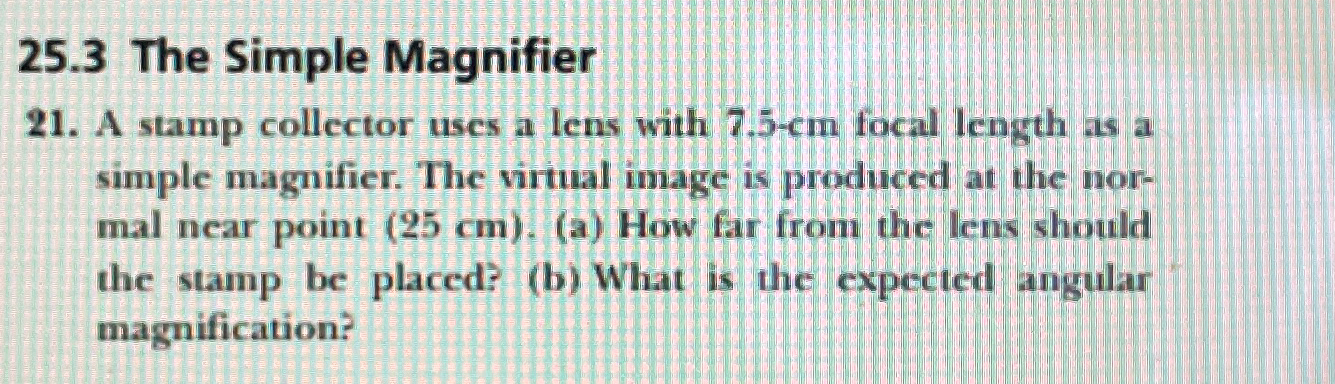 Solved 25.3 ﻿The Simple Magnifier21. ﻿A stamp collector uses | Chegg.com
