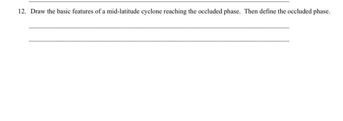 Solved 12. Draw the basic features of a mid-latitude cyclone | Chegg.com