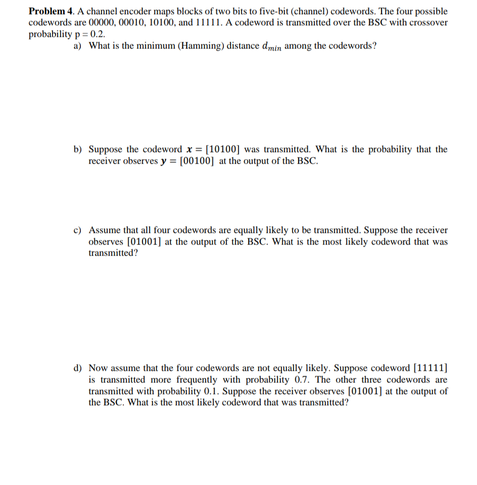 Solved Problem 4. ﻿A channel encoder maps blocks of two bits | Chegg.com