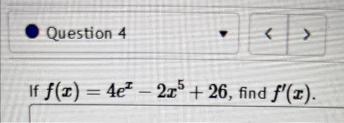 Solved f(x)=4ex−2x5+26 | Chegg.com
