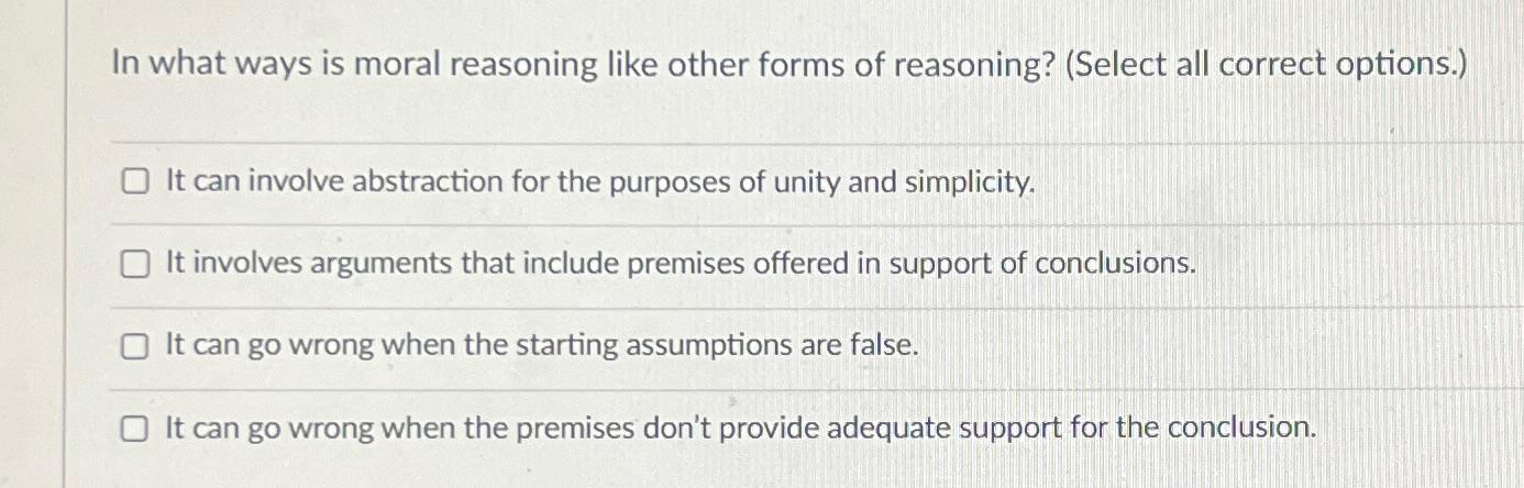 Solved In what ways is moral reasoning like other forms of | Chegg.com