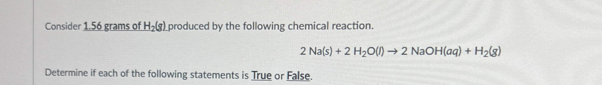 Solved Consider 1.56 ﻿grams of H2(g) ﻿produced by the | Chegg.com