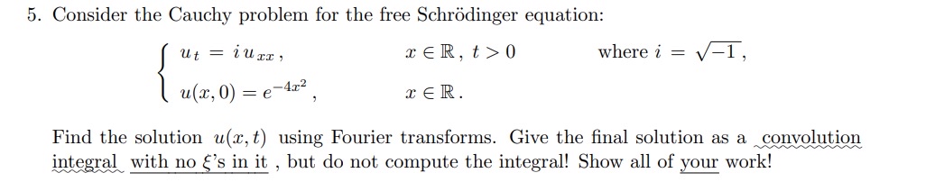 Solved Consider the Cauchy problem for the free Schrödinger | Chegg.com