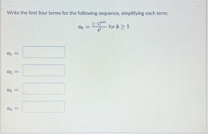 Solved Write the first four terms for the following | Chegg.com