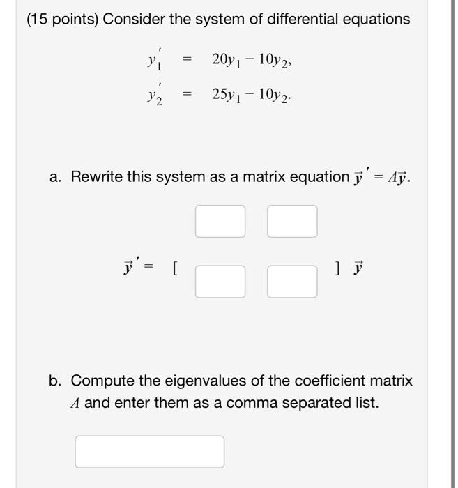 Solved (15 points) Consider the system of differential | Chegg.com