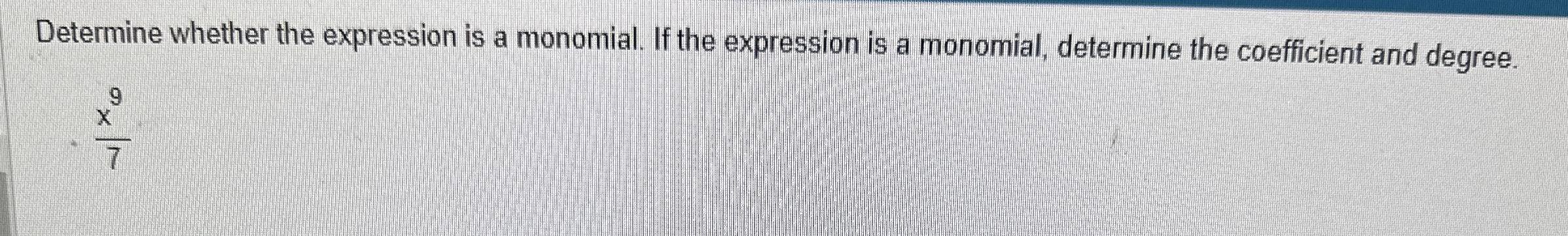 Solved Determine whether the expression is a monomial. If | Chegg.com