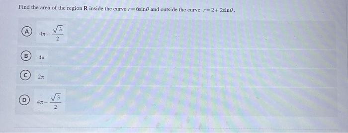 Solved Find the area of the region R inside the curve | Chegg.com