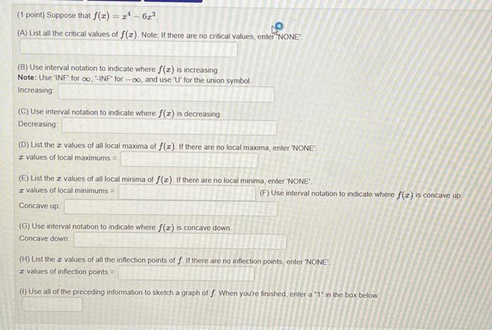 Solved (1 point) Suppose that f(x)=x4−6x3. (A) List all the | Chegg.com