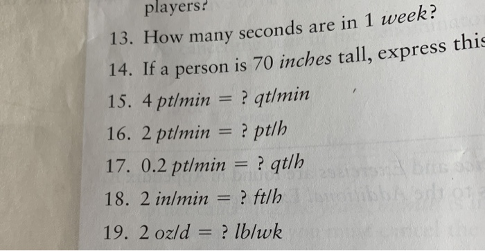 Solved players: 13. How many seconds are in 1 week? 14. If a | Chegg.com