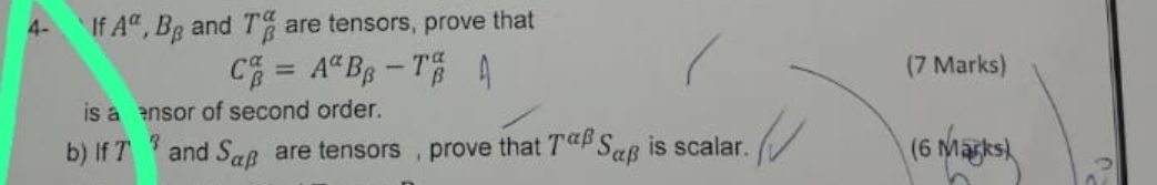 Solved 4- ﻿If Aα,Bβ ﻿and Tβα ﻿are tensors, prove | Chegg.com