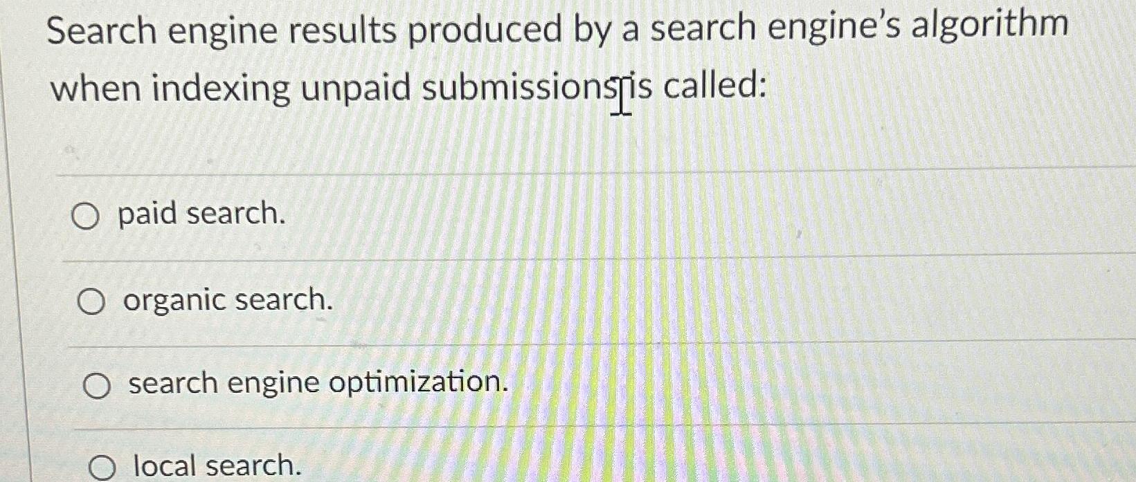 Solved Search engine results produced by a search engine's | Chegg.com