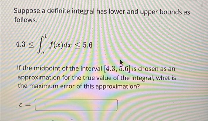 Solved Suppose a definite integral has lower and upper | Chegg.com