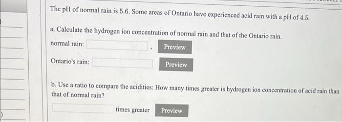 Solved The pH of normal rain is 5.6. Some areas of Ontario | Chegg.com