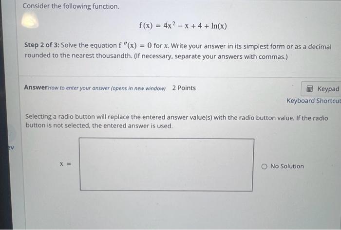 Solved Consider the following function. f(x)=4x2−x+4+ln(x) | Chegg.com