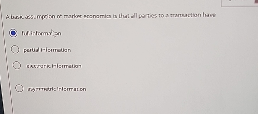 Solved A basic assumption of market economics is that all | Chegg.com