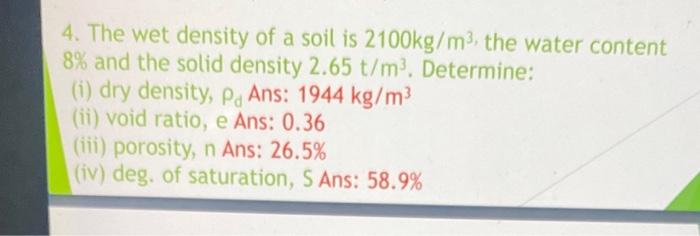 Solved 4. The wet density of a soil is 2100 kg/m3, the water | Chegg.com