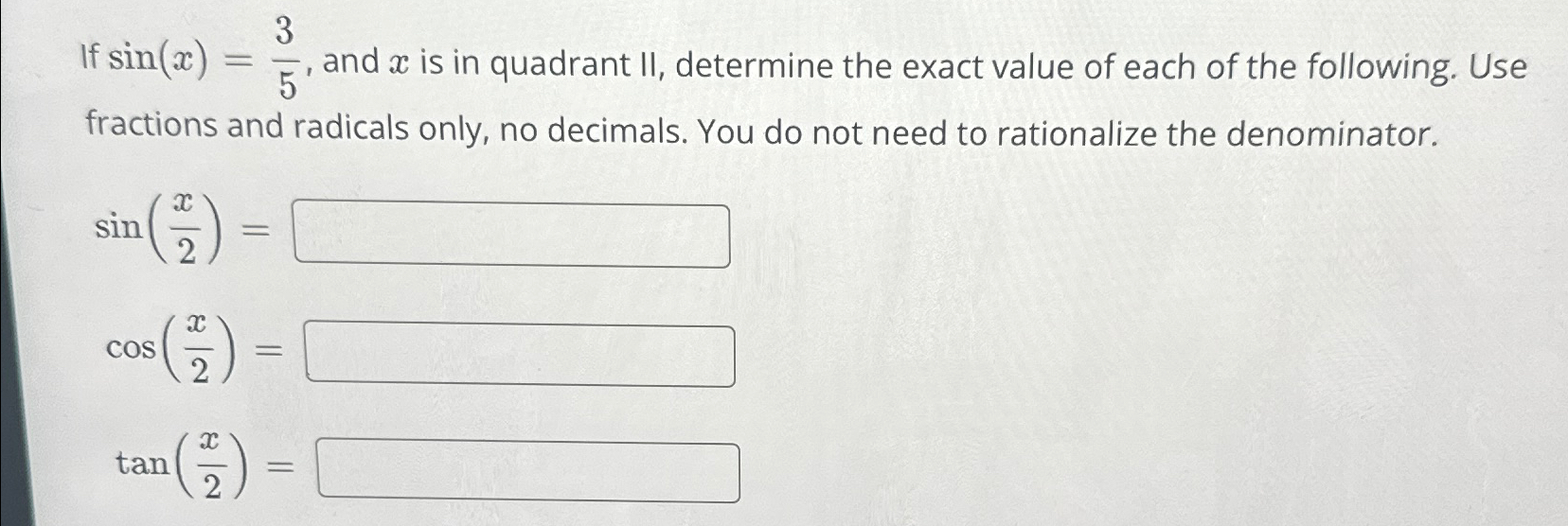 Solved If sin(x)=35, ﻿and x ﻿is in quadrant II, ﻿determine | Chegg.com