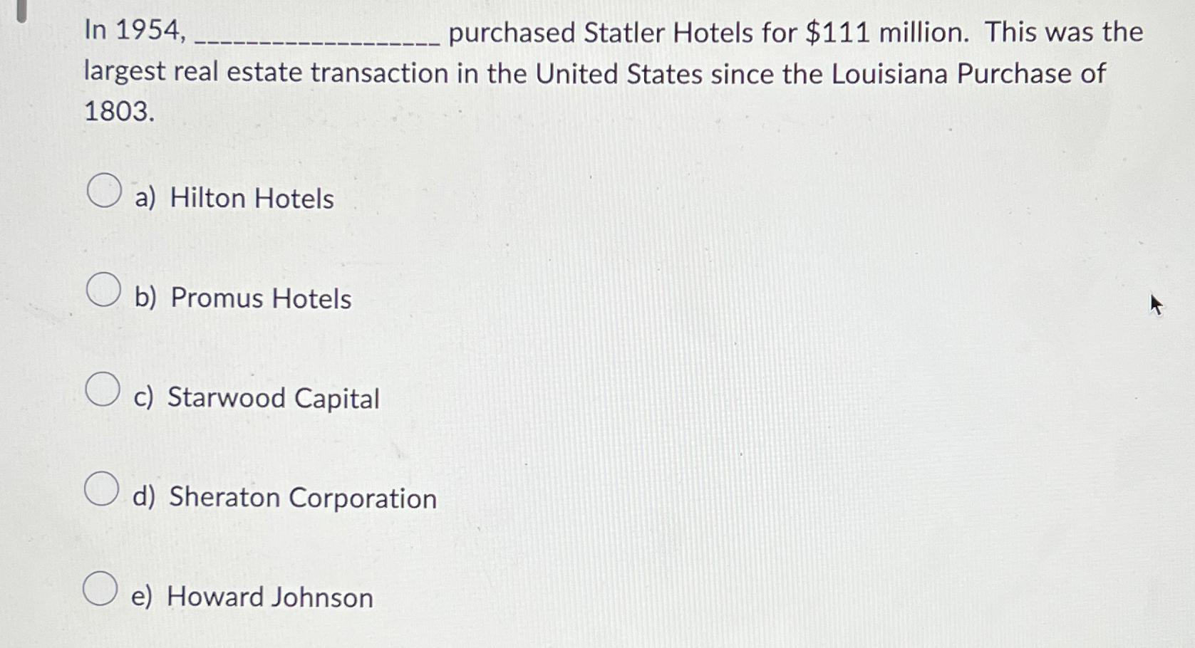 Solved In 1954, , ﻿purchased Statler Hotels for $111 | Chegg.com