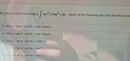 Solved In order to solve the integral ∫﻿﻿sec4xtan4xdx, | Chegg.com