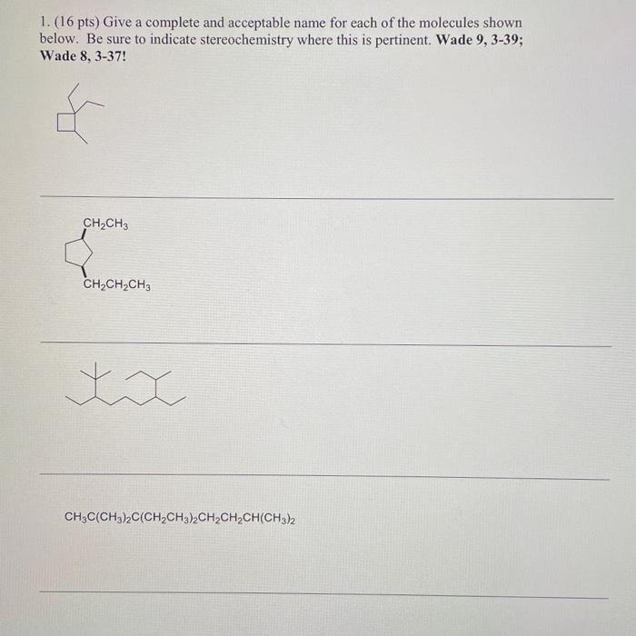 Solved 1. (16 pts) Give a complete and acceptable name for | Chegg.com