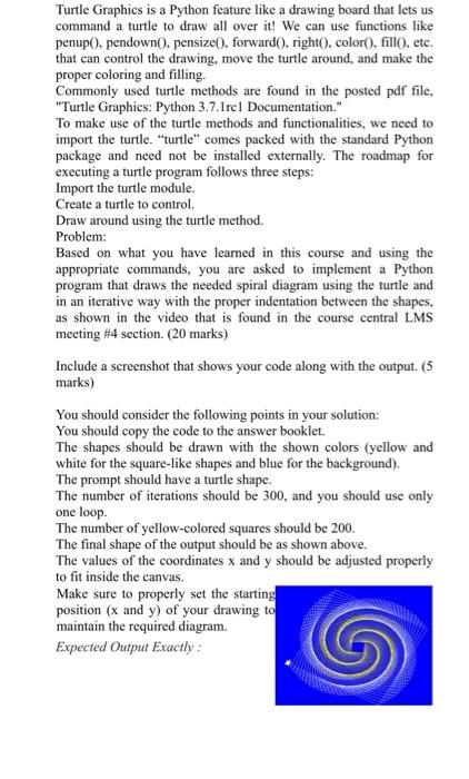 Solved Turtle Graphics is a Python feature like a drawing | Chegg.com