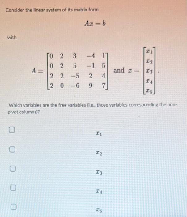 Solved Consider the linear system of its matrix form Ax=b | Chegg.com