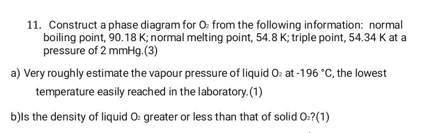 Solved 11. Construct a phase diagram for O2 from the | Chegg.com