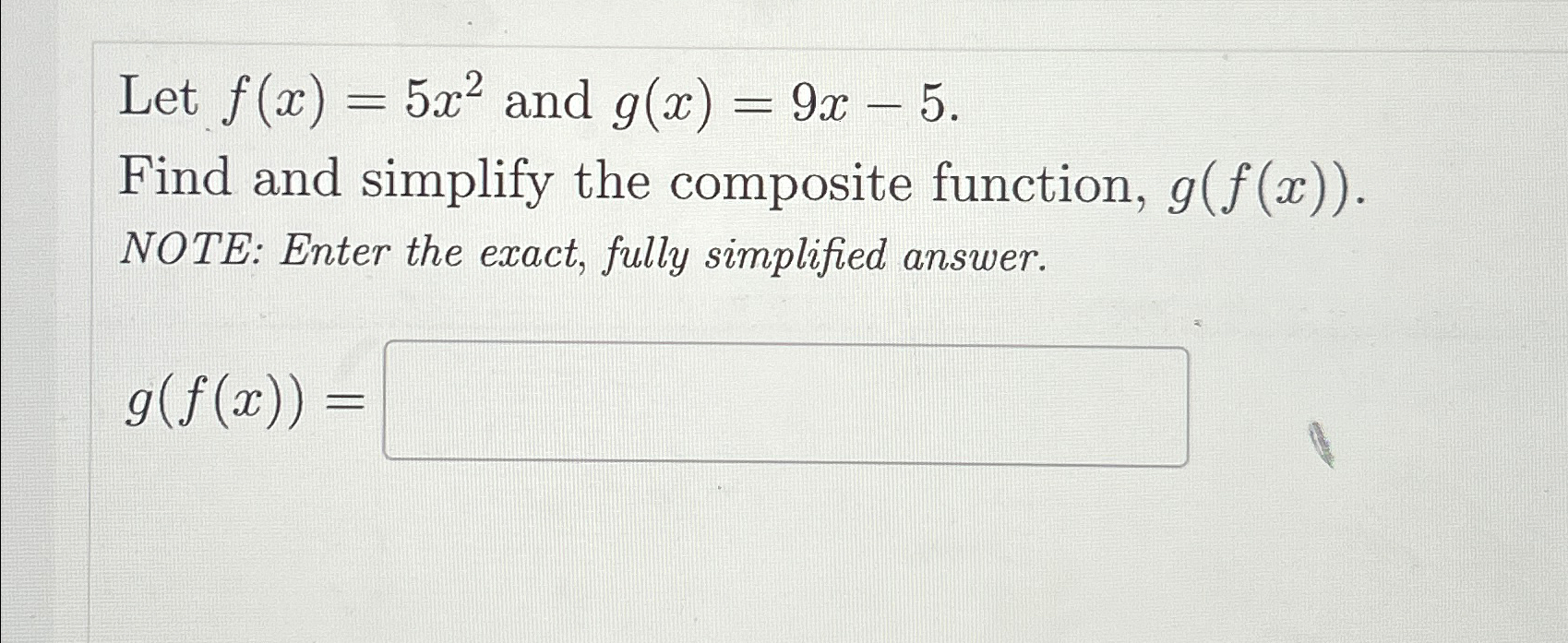 Solved Let f(x)=5x2 ﻿and g(x)=9x-5.Find and simplify the | Chegg.com