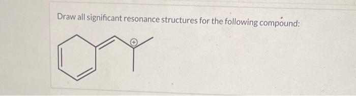 Solved Draw all significant resonance structures for the | Chegg.com