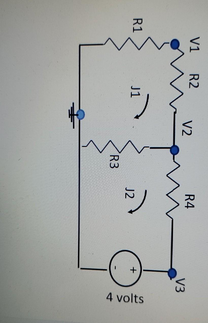 Solved V1 R2. V2 R4 V3 R1 J1 J2 + 4 volts R3 | Chegg.com