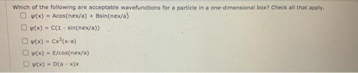 Solved Which of the following are acceptable wavefunctions | Chegg.com