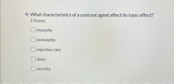 Solved 4) What characteristics of a contrast agent affect | Chegg.com
