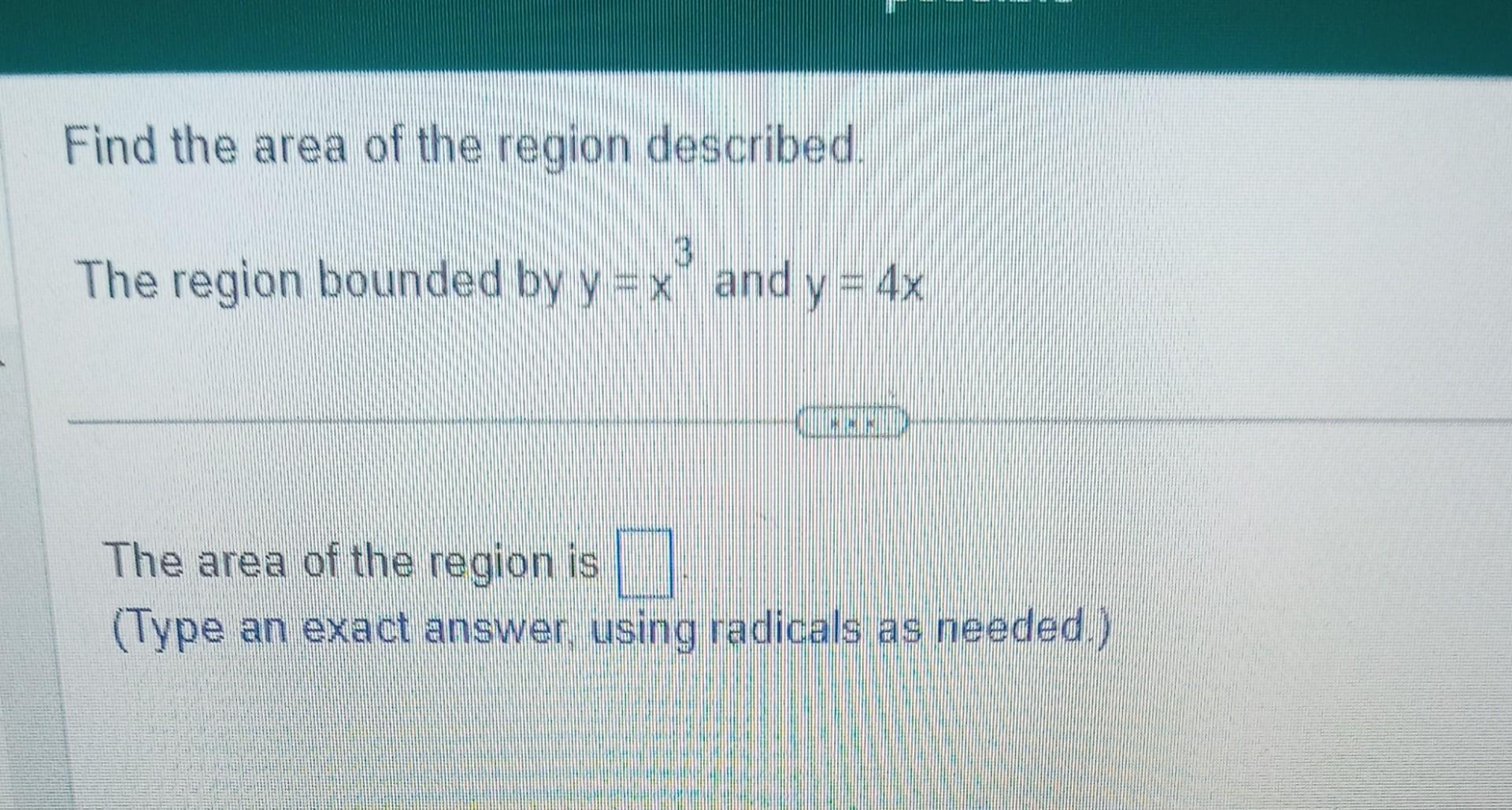 Solved Find the area of the region described. The region | Chegg.com