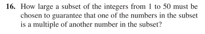 Solved 16. How large a subset of the integers from 1 to 50 | Chegg.com