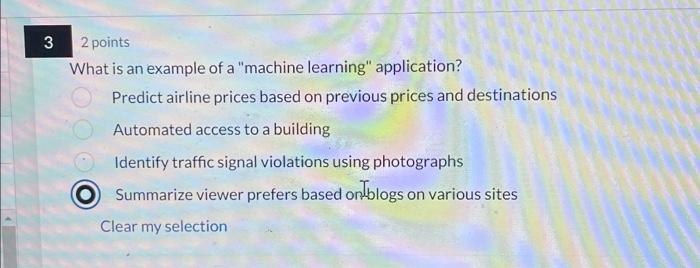 Solved 2 points What is an example of a "machine learning" | Chegg.com