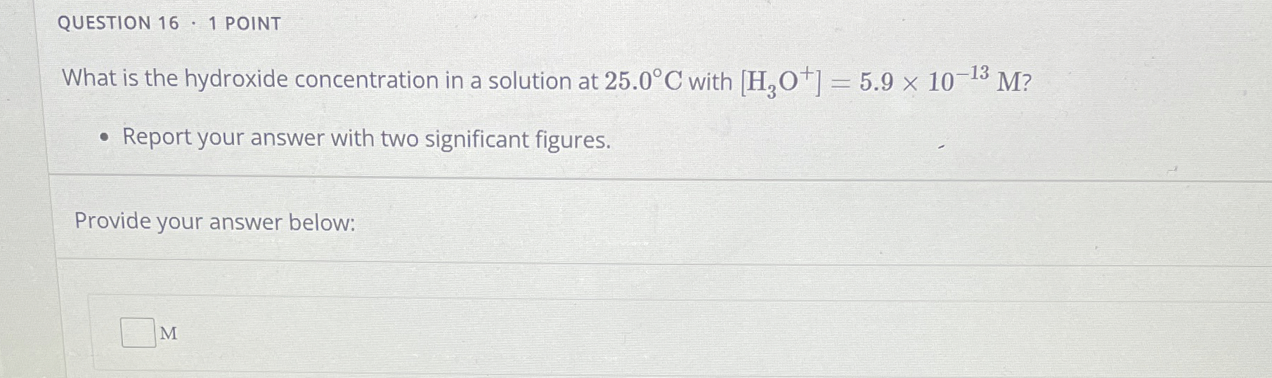 Solved QUESTION 16 * 1 ﻿POINTWhat is the hydroxide | Chegg.com