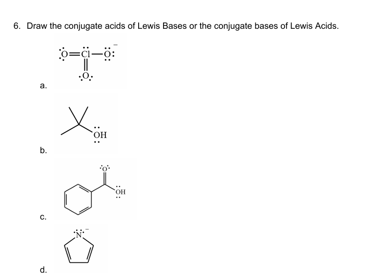 Solved 6. ﻿Draw the conjugate acids of Lewis Bases or the | Chegg.com