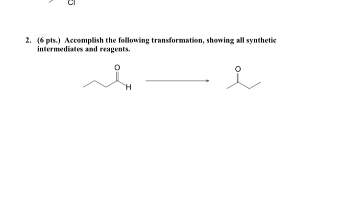 Solved 2. (6 pts.) Accomplish the following transformation, | Chegg.com