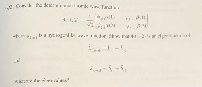 Solved 8-23. Consider the determinantal atomic wave function | Chegg.com