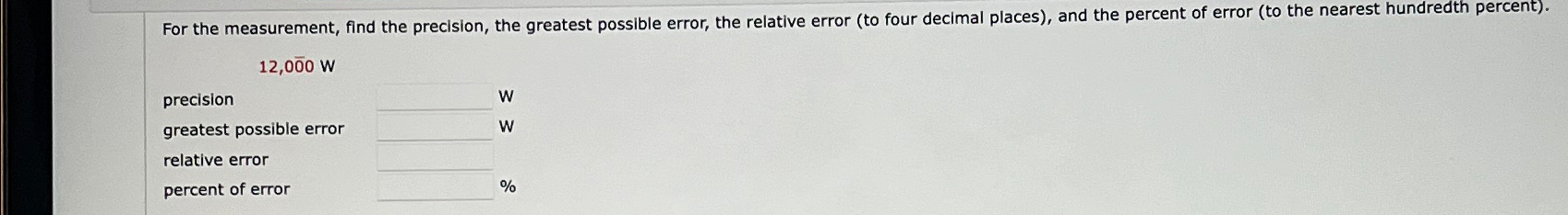 Solved For the measurement, find the precision, the greatest | Chegg.com