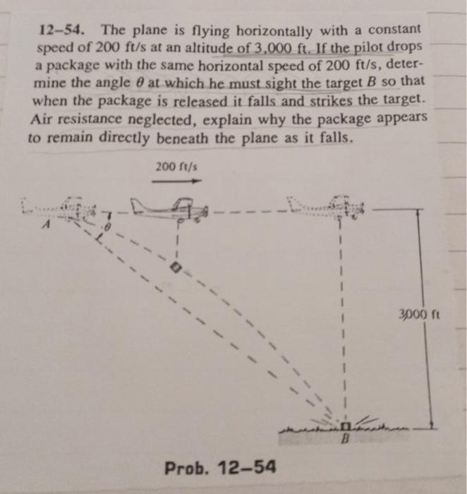 Solved 12-54. The plane is flying horizontally with a | Chegg.com